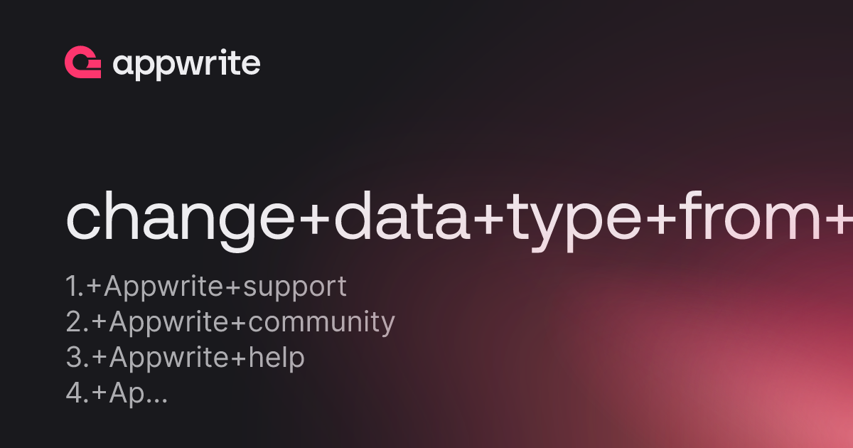 change data type from float to string - Threads - Appwrite