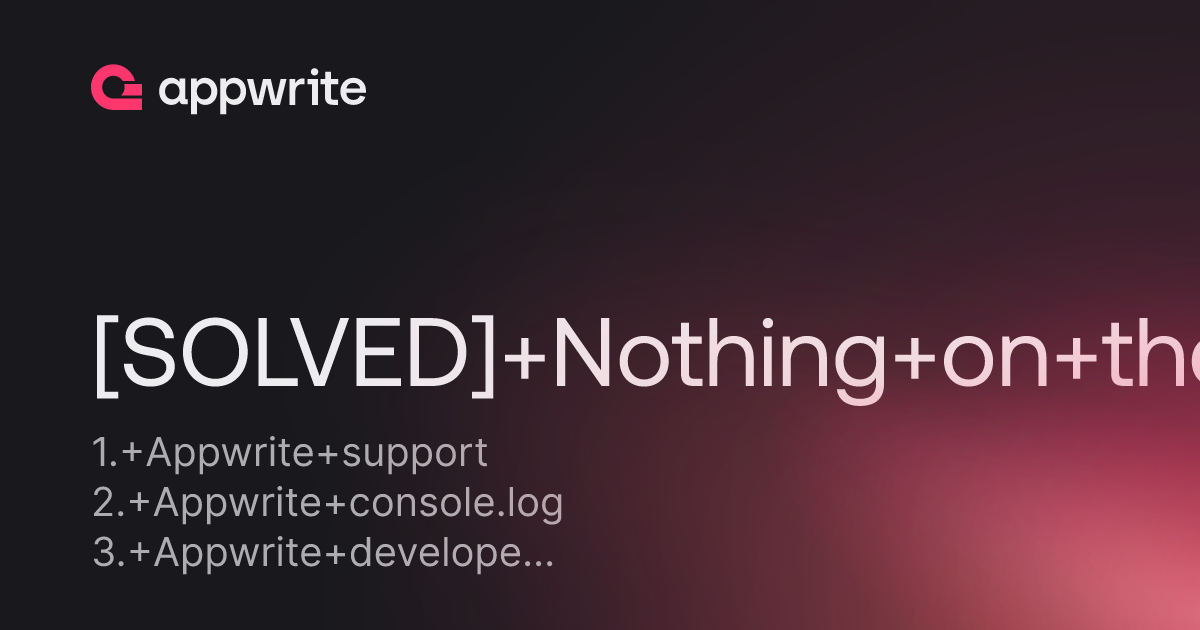 [SOLVED] Nothing on the console.log - Threads - Appwrite