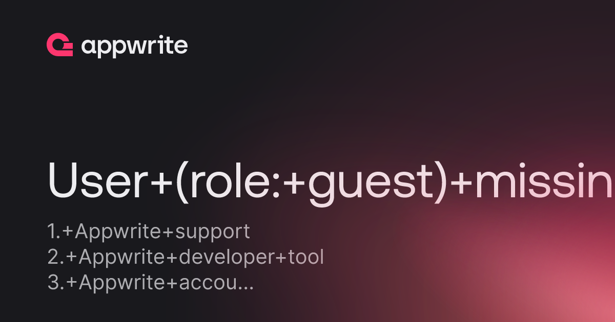 User (role: guest) missing scope (account) via Appsmith - Threads - Appwrite