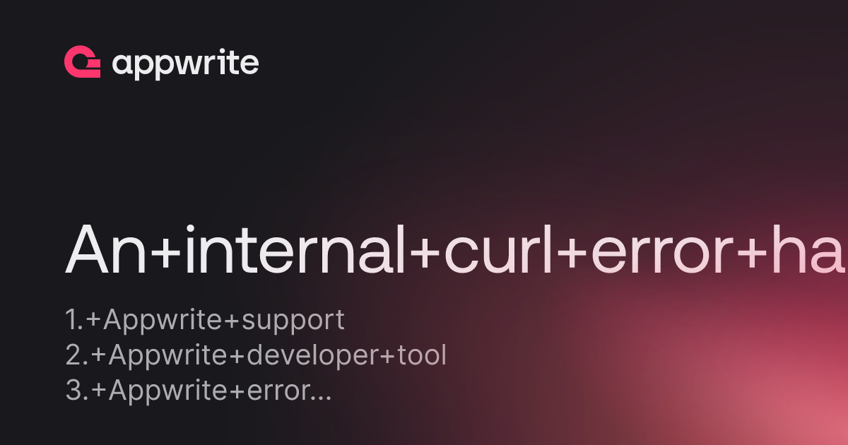 An Internal Curl Error Has Occurred Within The Executor Threads Appwrite