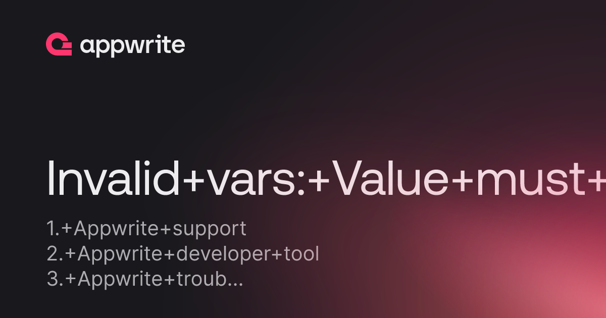 Invalid Vars Value Must Be A Valid Object Threads Appwrite