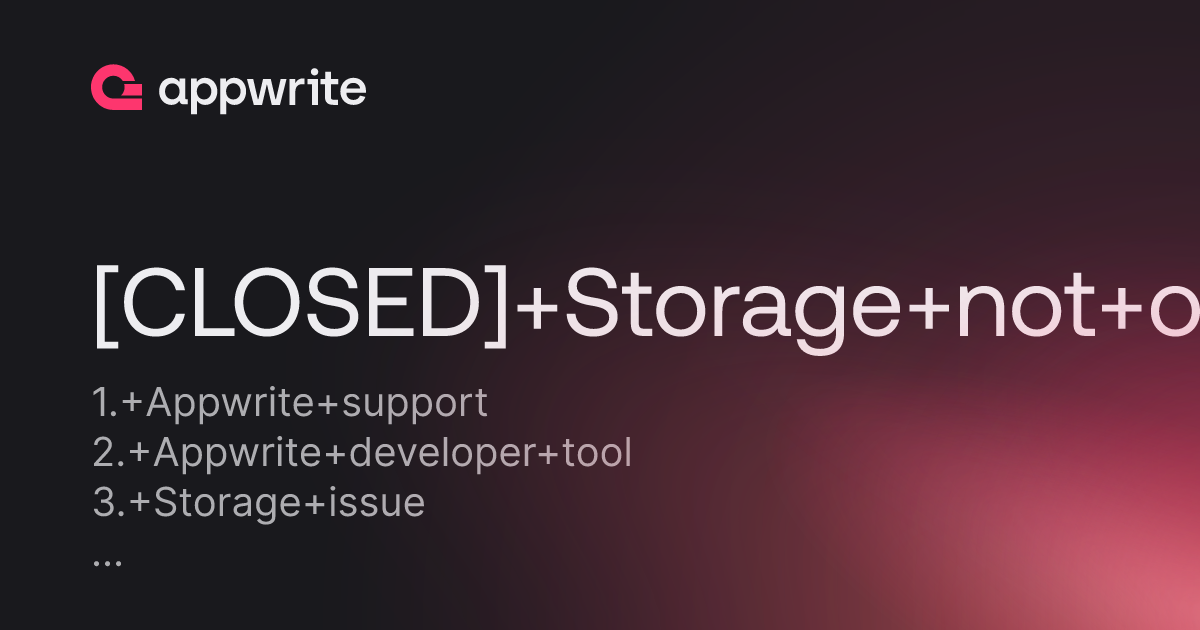 Closed Storage Not Opening After Some Time Threads Appwrite