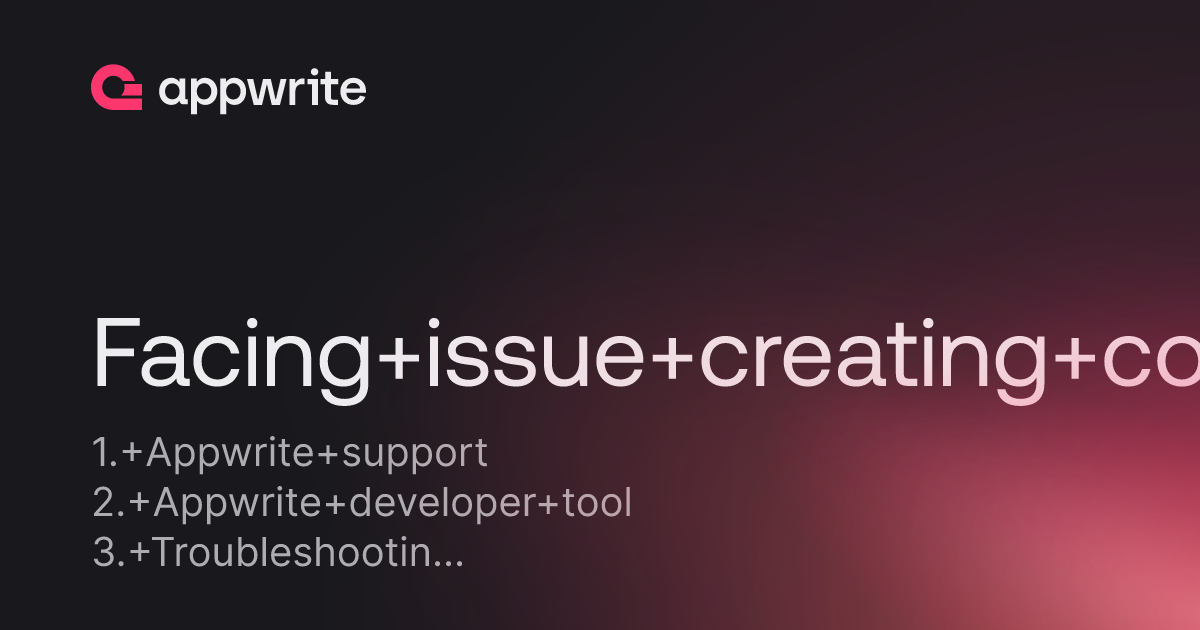 Facing Issue Creating Collection With Given Properties Threads Appwrite