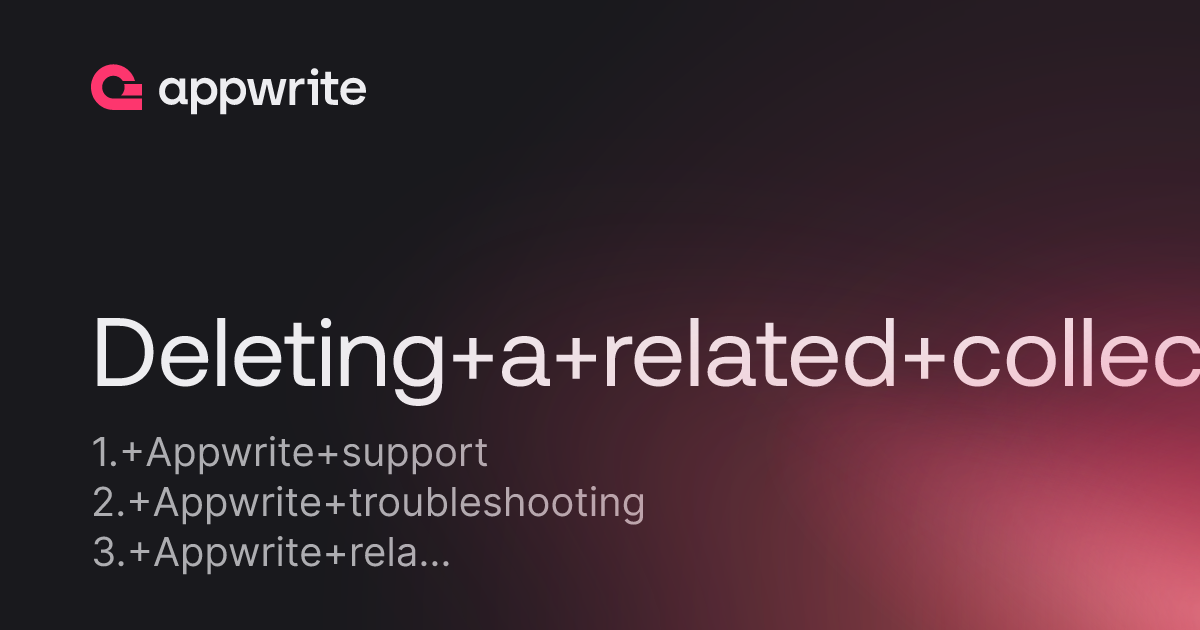 Deleting A Related Collection Does Not Delete The Relationship Attribute Threads Appwrite