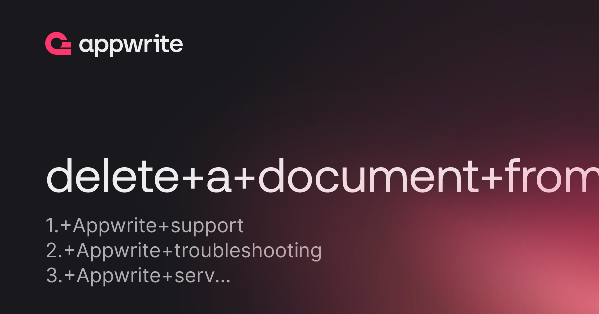 Delete A Document From A Collection Throwing Server Error Threads Appwrite