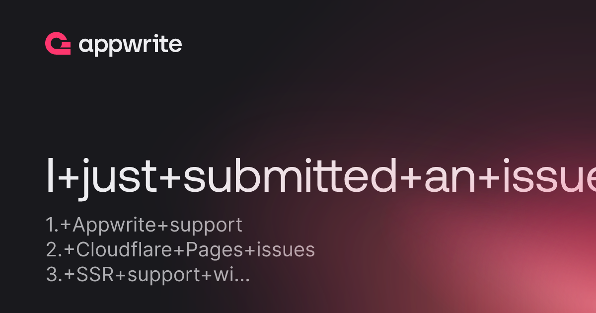 I just submitted an issue related to Cloudflare Pages support with SSR (Remix) - Threads - Appwrite