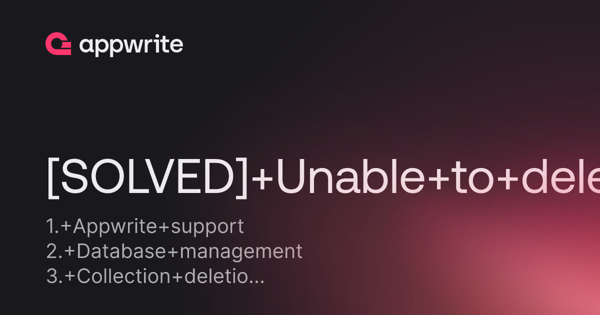 [solved] Unable To Delete Databases Collections From Gui Threads Appwrite