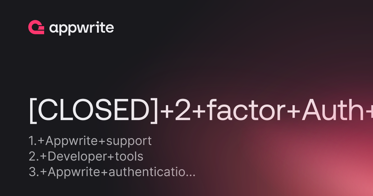 [CLOSED] 2 factor Auth in Auth0 - Threads - Appwrite
