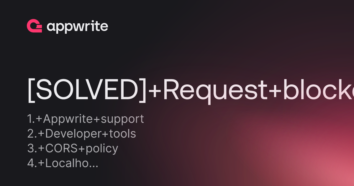 [solved] Request Blocked By Cors Policy From Localhost Threads Appwrite