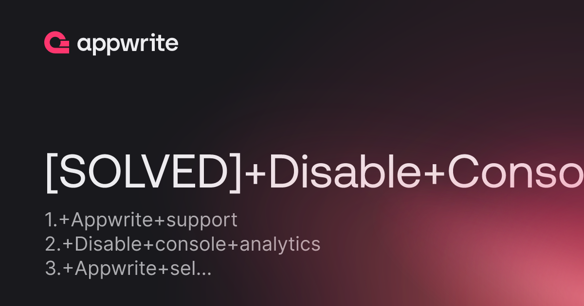 Solved Disable Console Analytics Threads Appwrite