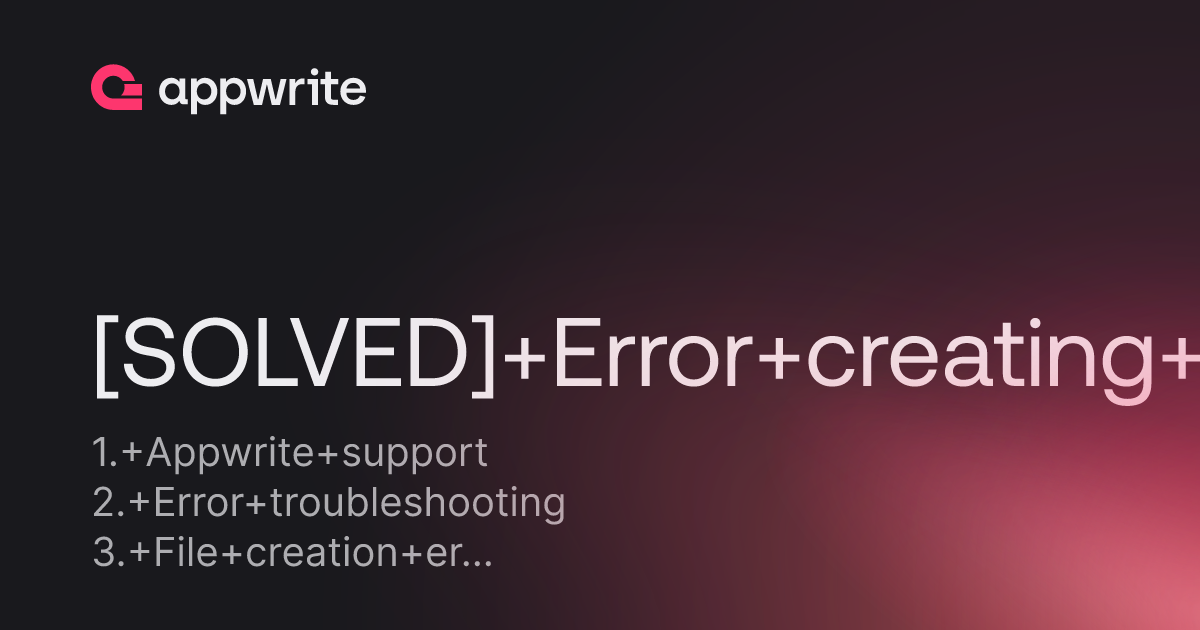 Solved Error Creating File Threads Appwrite