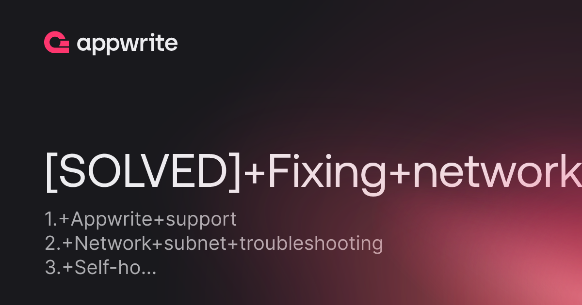 [SOLVED] Fixing network subnet - Threads - Appwrite
