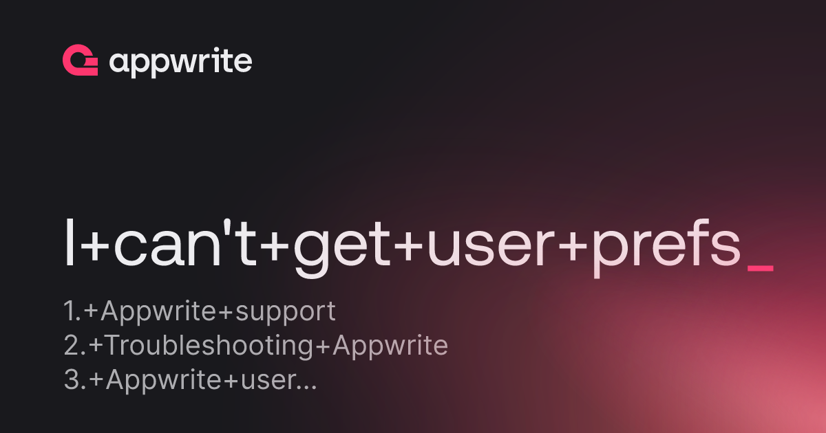I can't get user prefs - Threads - Appwrite
