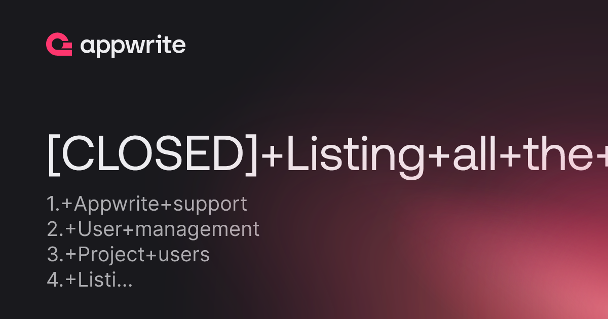 Closed Listing All The Users Of A Project Threads Appwrite