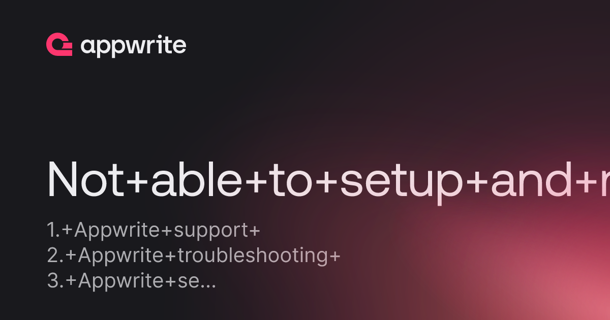 Not Able To Setup And Run The Repo Threads Appwrite