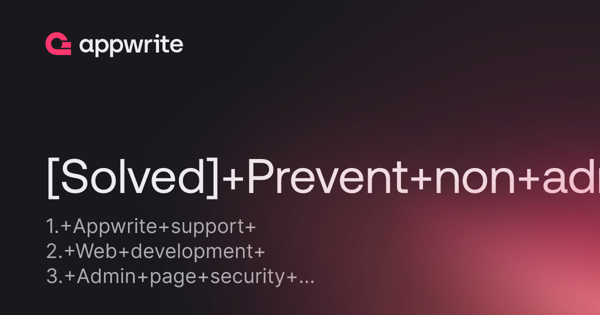 [Solved] Prevent non admin logged in into the admin page - Threads - Appwrite