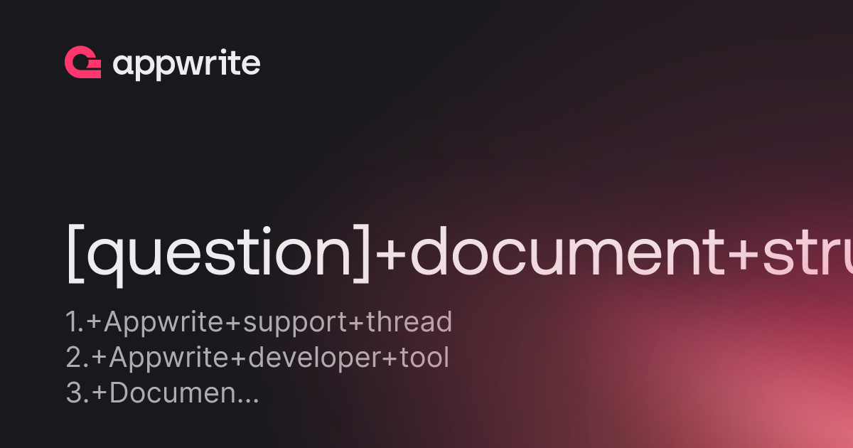 [question] document structure design - Threads - Appwrite