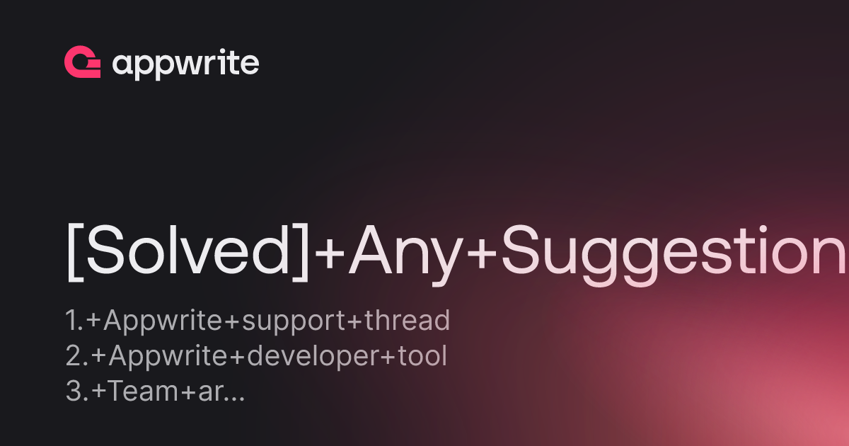 [Solved] Any Suggestion on Team Arch - Threads - Appwrite