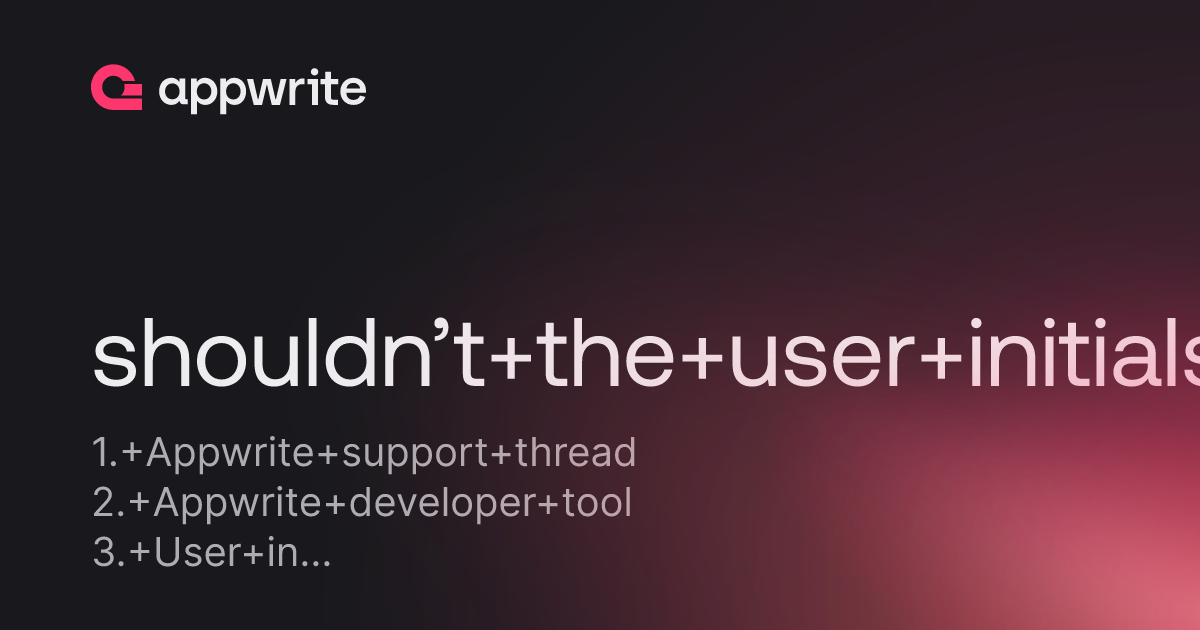 shouldn’t the user initials return a url ? - Threads - Appwrite