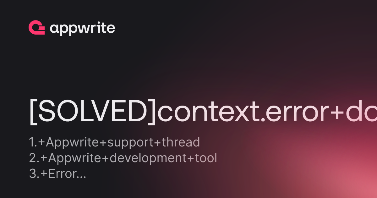Solved Contexterror Does Not Log The Error Content Threads Appwrite