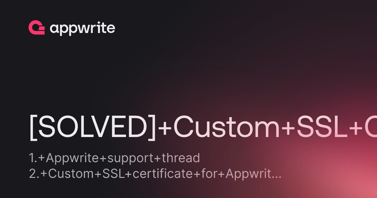 Solved Custom Ssl Certificate Threads Appwrite