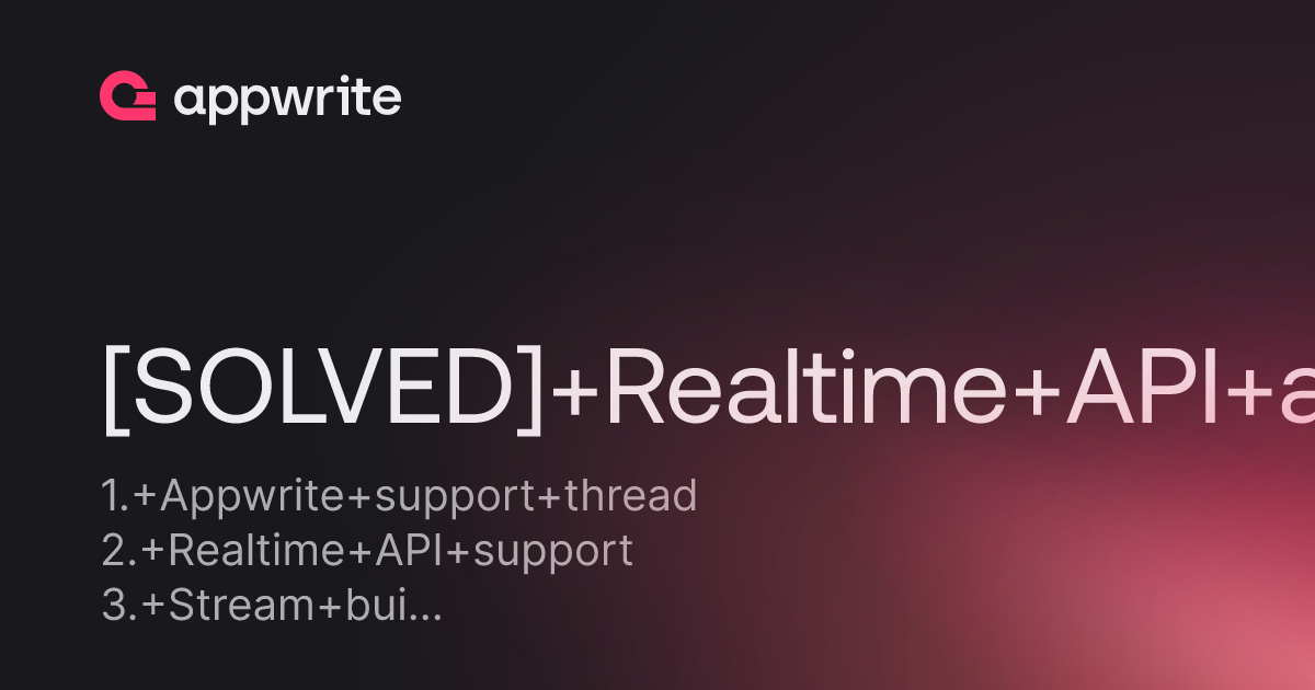 Solved Realtime Api And Stream Builder Threads Appwrite