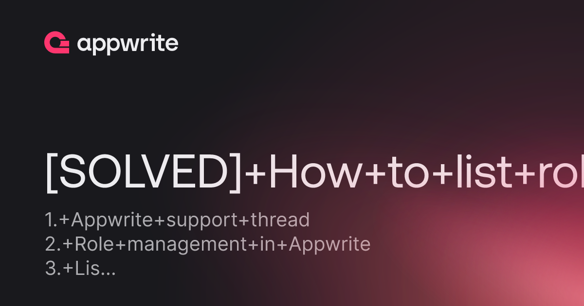 Solved How To List Roles In A Team Threads Appwrite