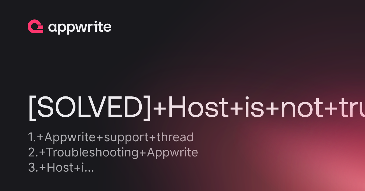 [SOLVED] Host is not trusted in - Threads - Appwrite