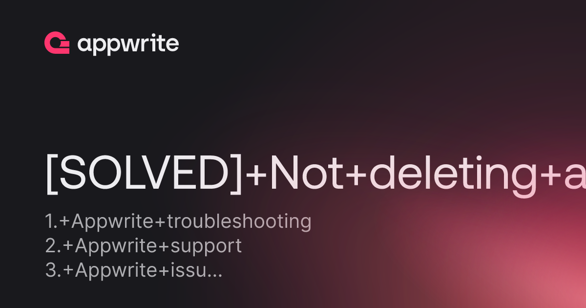 Solved Not Deleting At First Threads Appwrite