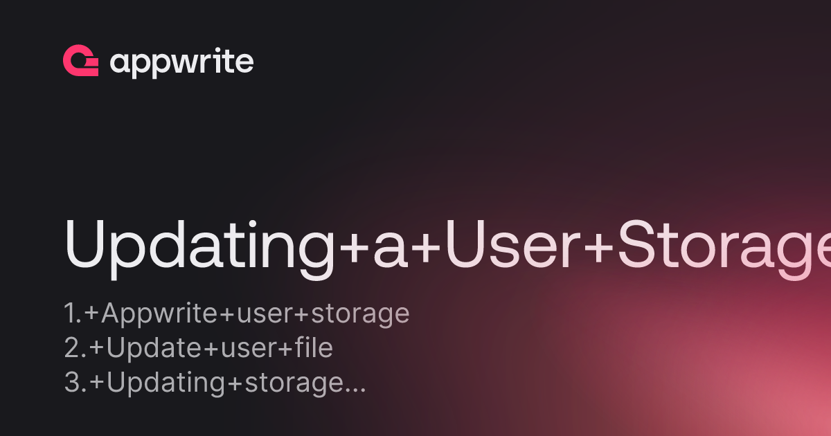 Updating a User Storage File - Threads - Appwrite