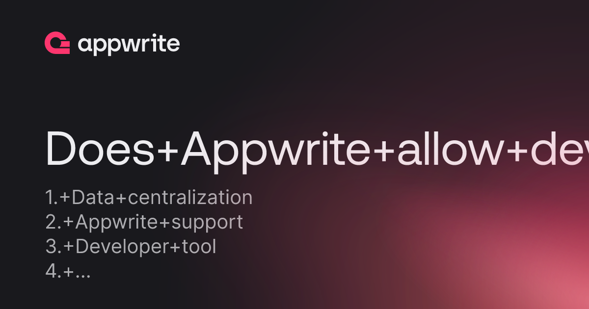 Does Appwrite Allow Developers To Centralize Data Threads Appwrite
