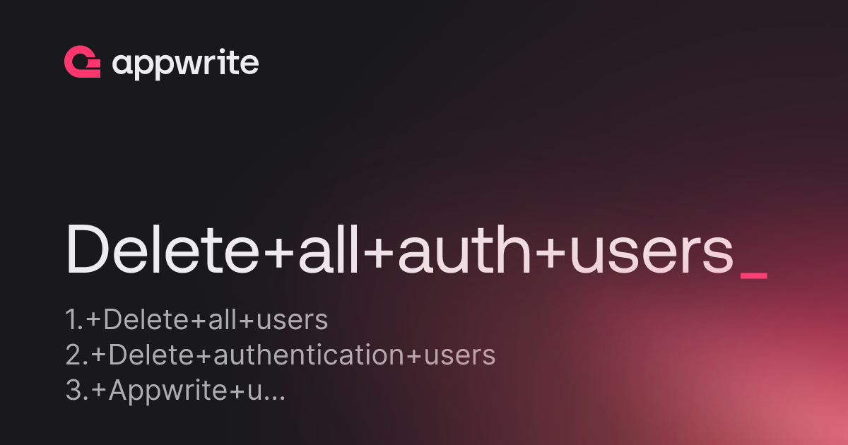 Delete all auth users - Threads - Appwrite