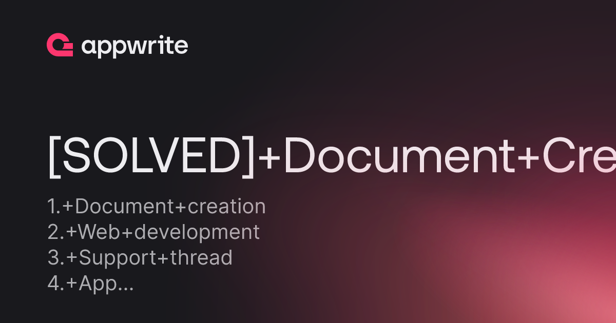 [solved] Document Creation Threads Appwrite