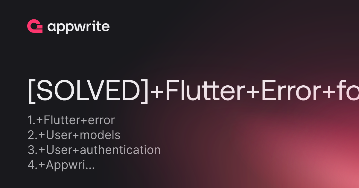 [SOLVED] Flutter Error for User Models - Threads - Appwrite