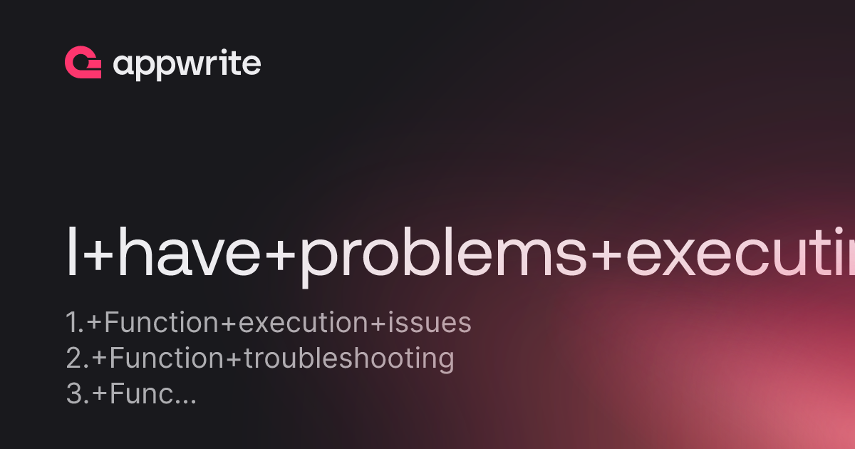 I Have Problems Executing A Function Threads Appwrite