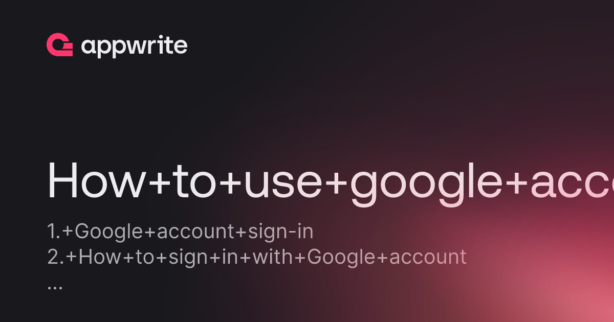 How to use google account to sign in - Threads - Appwrite