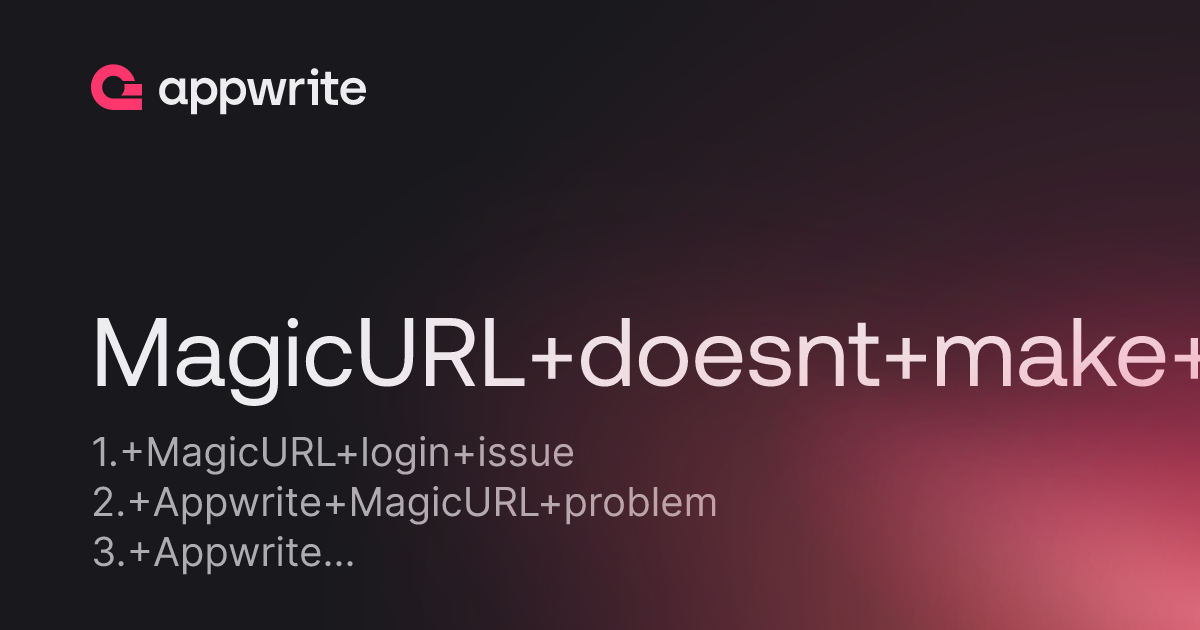 MagicURL doesnt make the app logged in - Threads - Appwrite