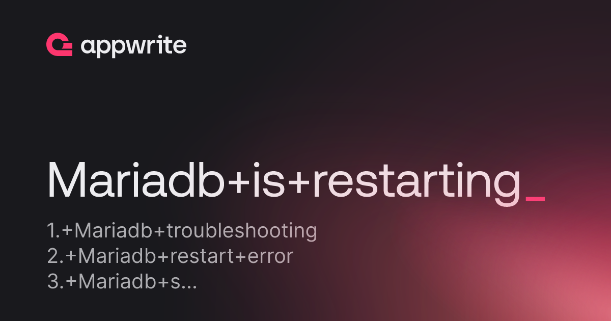 Mariadb Is Restarting Threads Appwrite