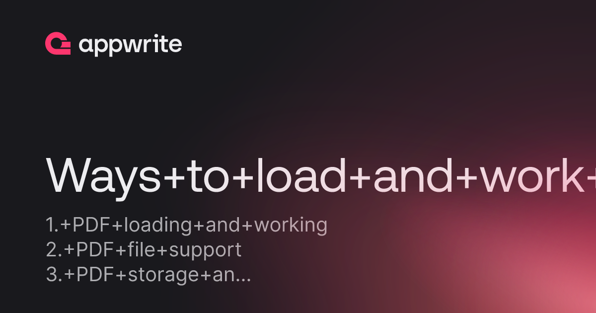 Ways to load and work with a pdf file. - Threads - Appwrite