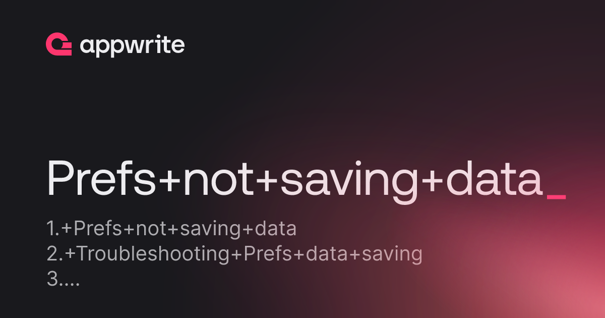 Prefs not saving data - Threads - Appwrite