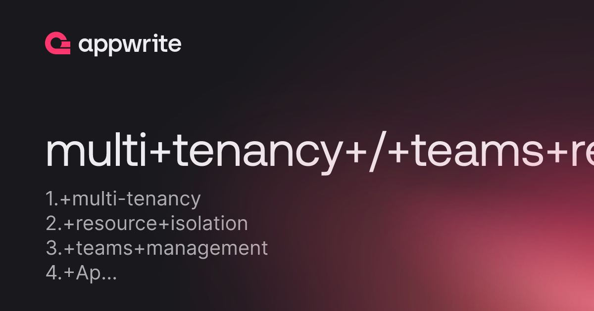 multi tenancy / teams resources isolation - Threads - Appwrite
