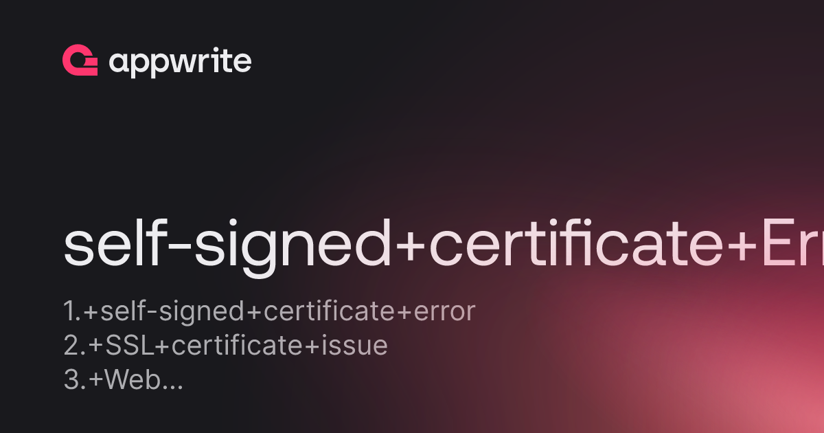 Self Signed Certificate Error Threads Appwrite