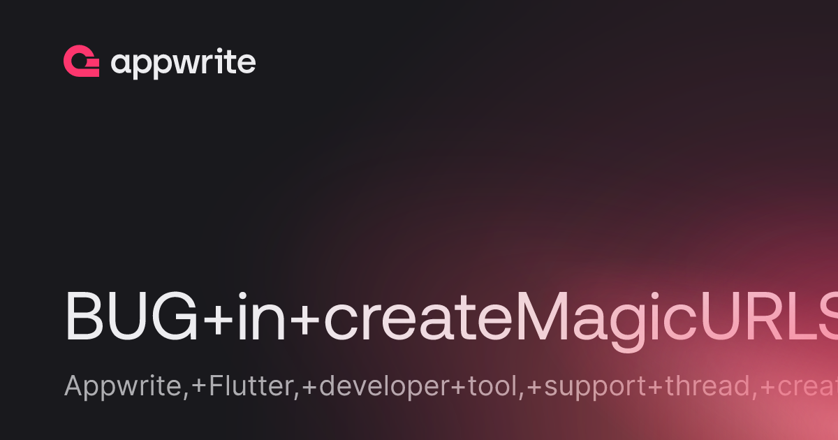 BUG in createMagicURLSession. - Threads - Appwrite