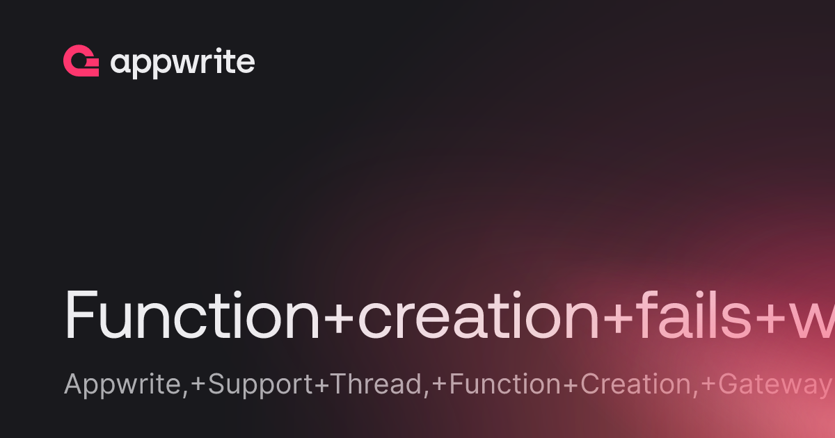 Function Creation Fails With Gateway Timeout Error Threads Appwrite