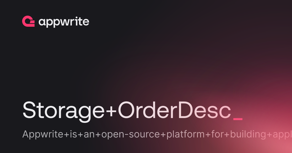 Storage Orderdesc Threads Appwrite