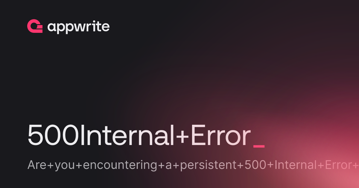 500Internal Error - Threads - Appwrite