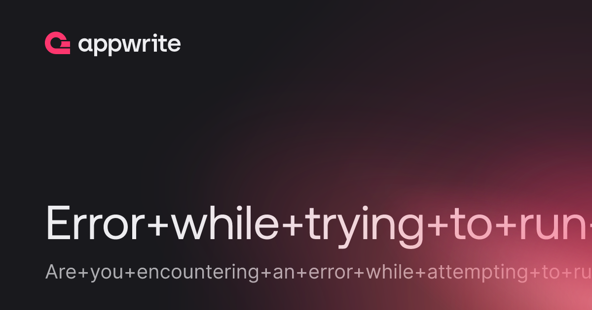 Error while trying to run appwrite function. - Threads - Appwrite