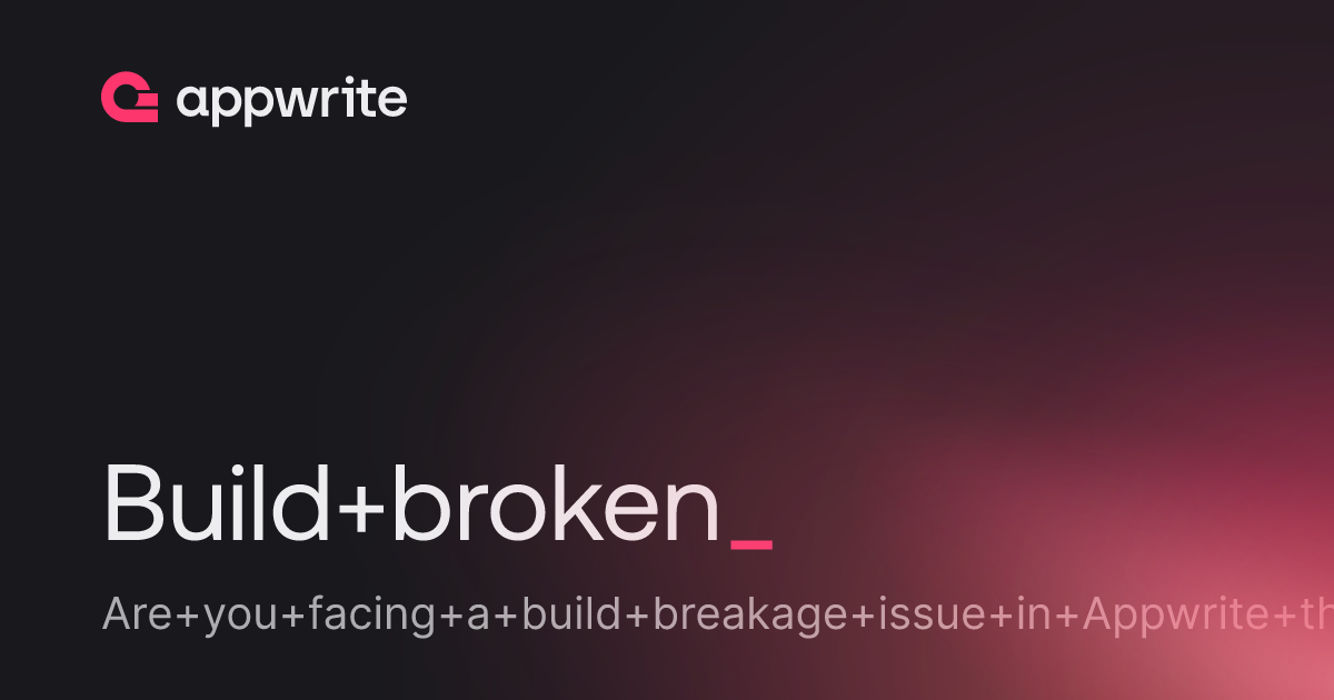 Build broken - Threads - Appwrite