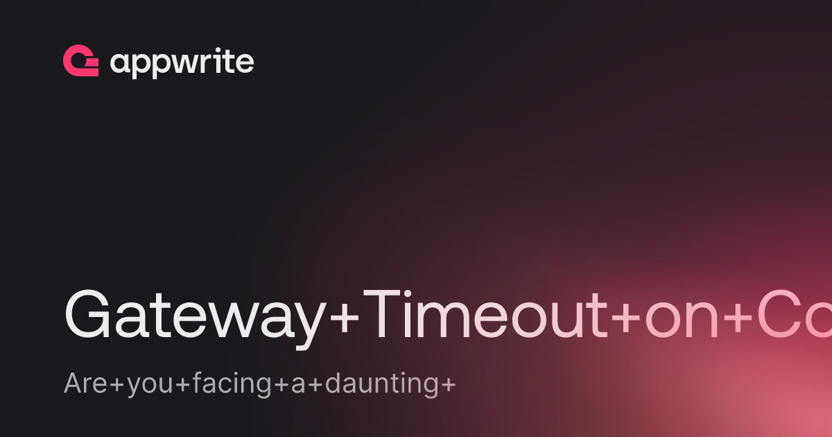 Gateway Timeout On Console After Upgrade From 153 To 154 Threads Appwrite 