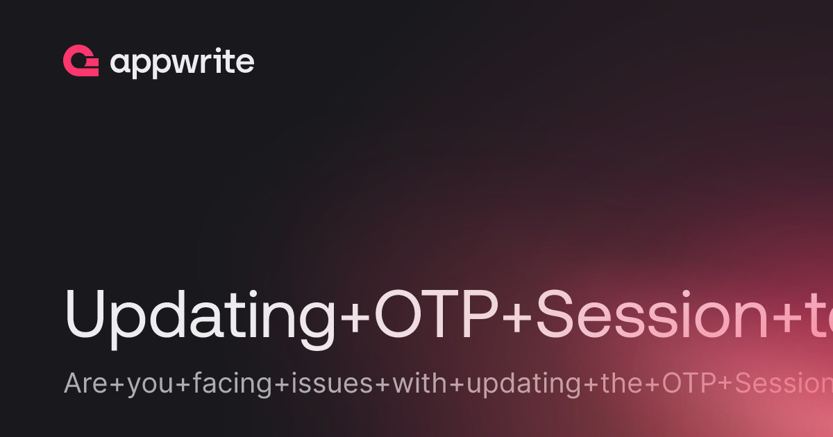 Updating OTP Session template not working, instead email verification template is being updated ...